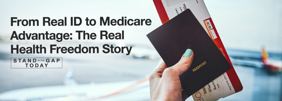 From Real ID to Medicare Advantage: The Real Health Freedom Story ...
