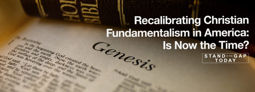 Recalibrating Christian Fundamentalism in America: Is Now the Time ...