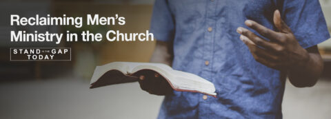 Reclaiming Men’s Ministry in the Church - Stand in the Gap