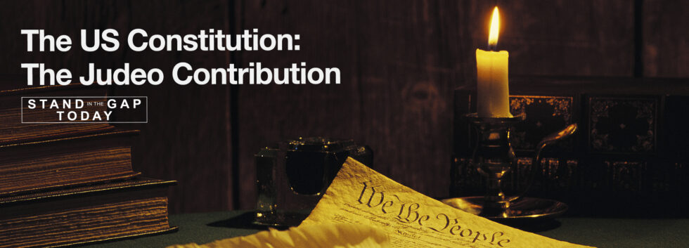 The U.S. Constitution: The Judeo Contribution - Stand in the Gap