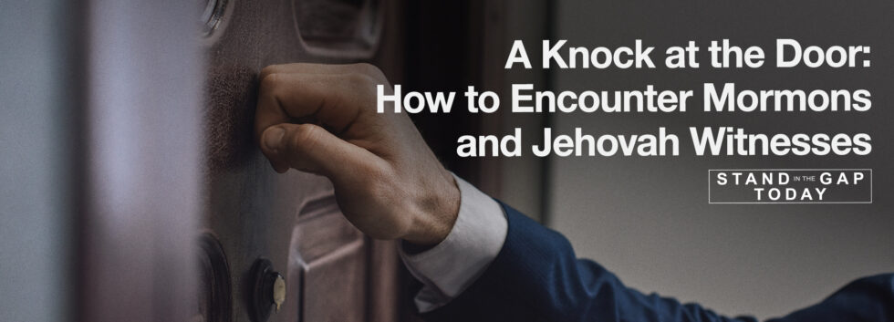 A Knock at the Door: How to Encounter Mormons and Jehovah Witnesses ...