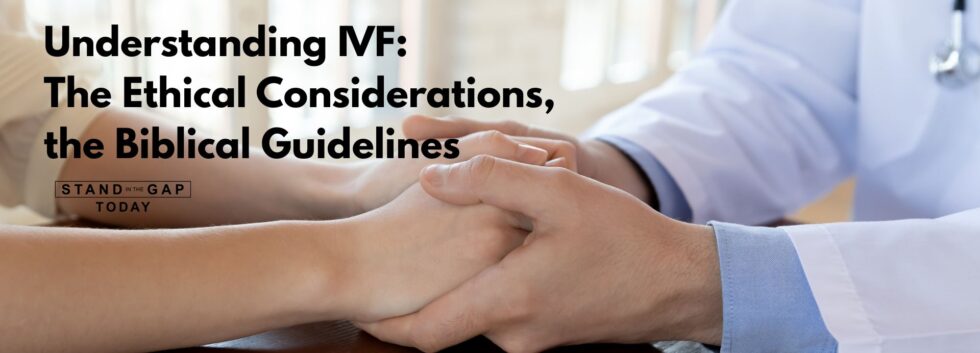 Understanding IVF: The Ethical Considerations and Biblical Guidelines ...